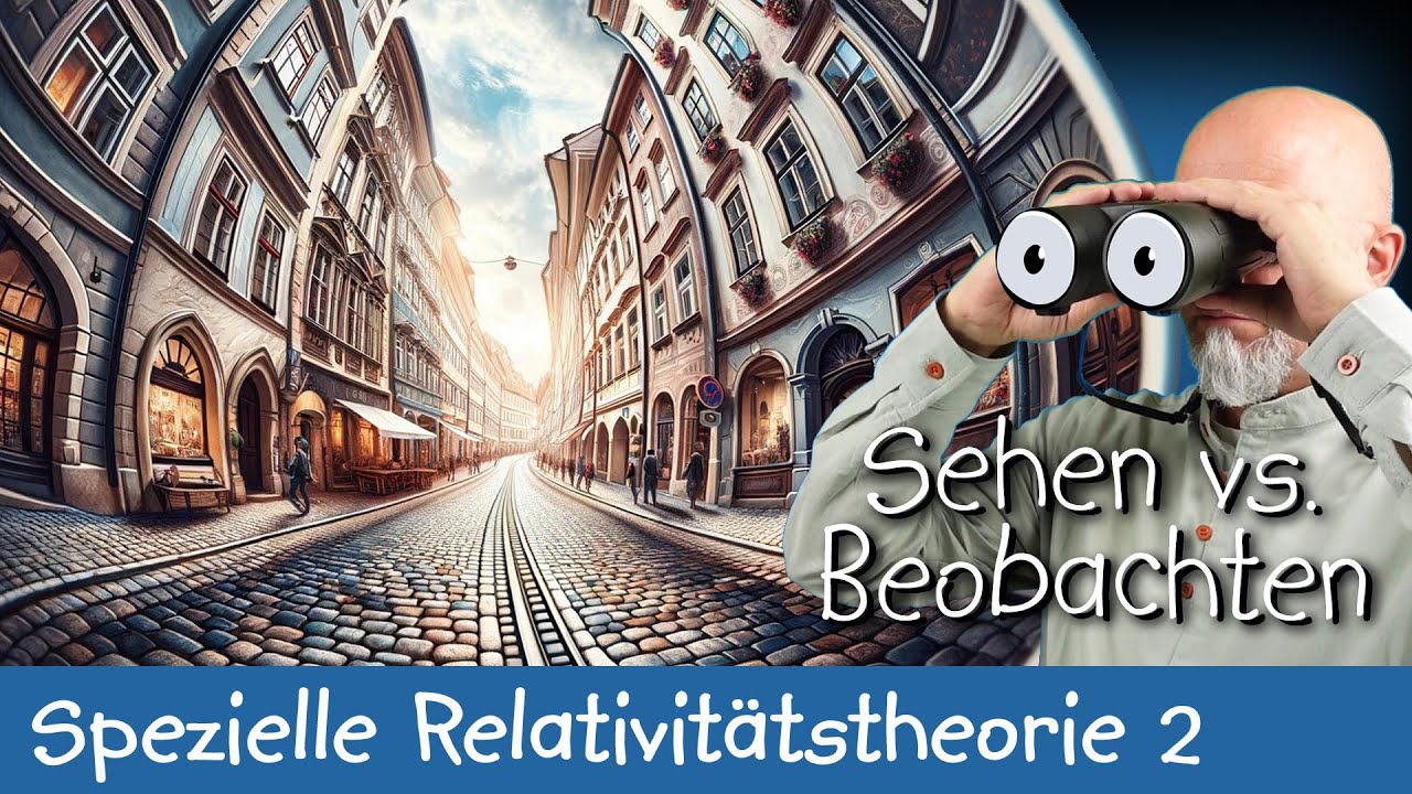 Sehen versus Beobachten - Spezielle Relativitätstheorie 2 - YouTube