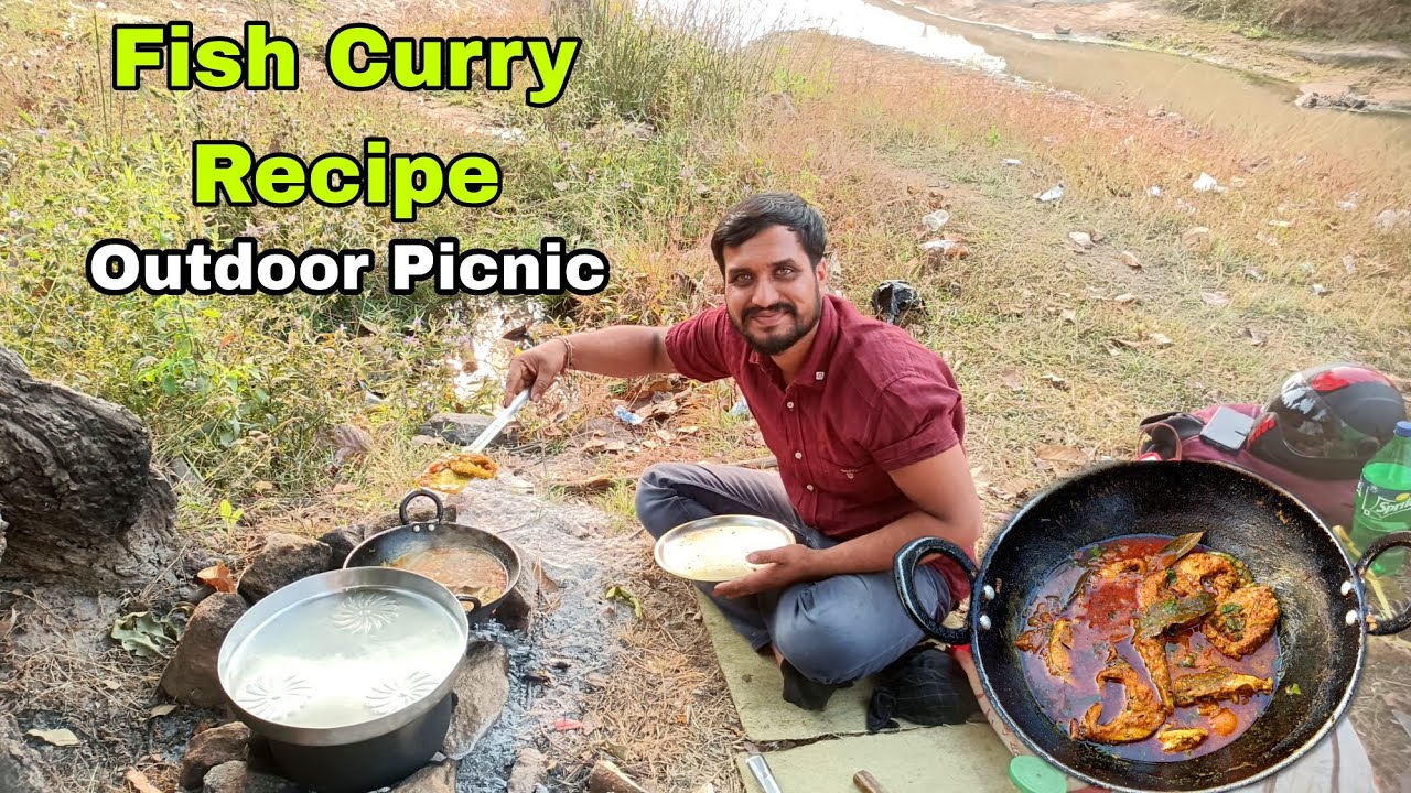 Fish Curry Recipe || Outdoor Picnic || आज पिकनिक में हमने मच्छी करी ...