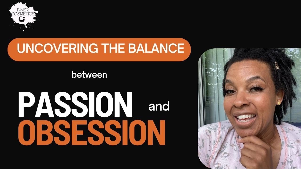 Uncovering the Balance Between Passion and Obsession - YouTube