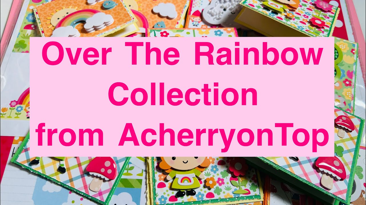 Over the Rainbow Collection Kit with Project Share! - YouTube