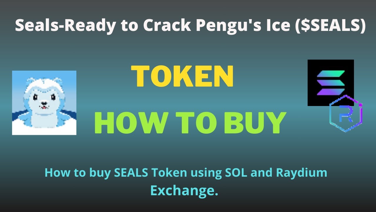 How to Buy Seals-Ready to Crack Pengu's Ice (SEALS) Token Using Raydium ...