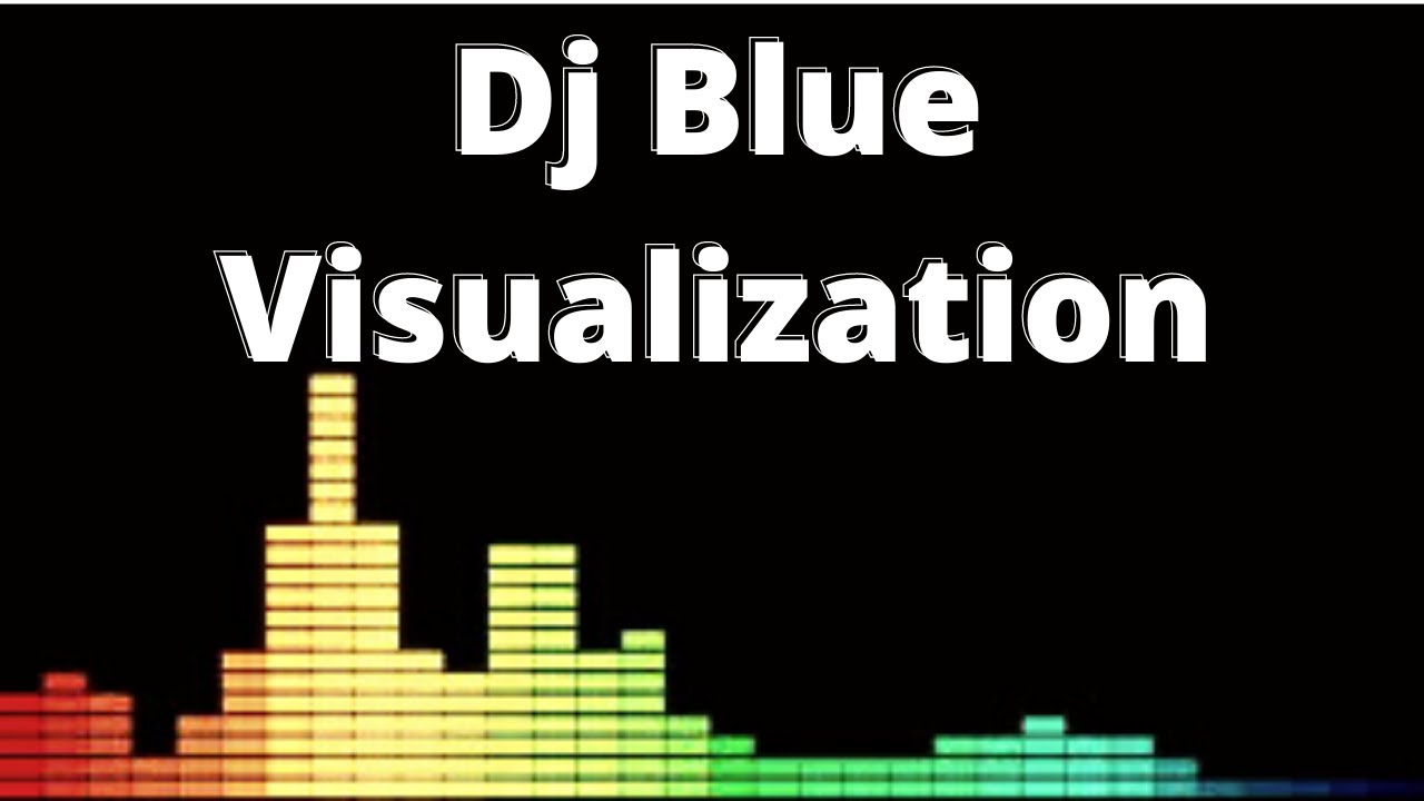 Visualisation - DJ Blue - YouTube