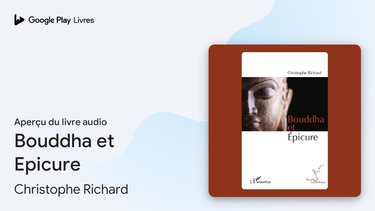 Bouddha et Epicure de Christophe Richard · Extrait du livre audio - YouTube