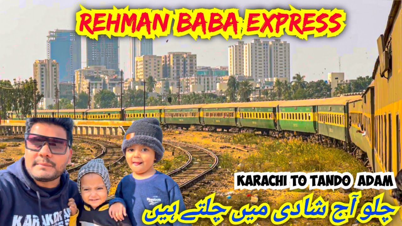 Train Journey for Wedding Ceremony | Karachi to Tando Adam in Rehman Baba Express *Mazedaar Sufr ...