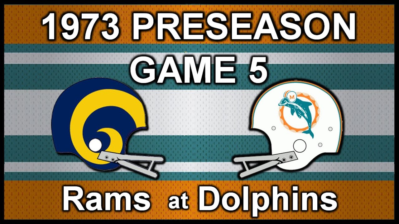 1973 Miami Dolphins - Preseason Game 5 - MIAMI vs LOS ANGELES RAMS ...