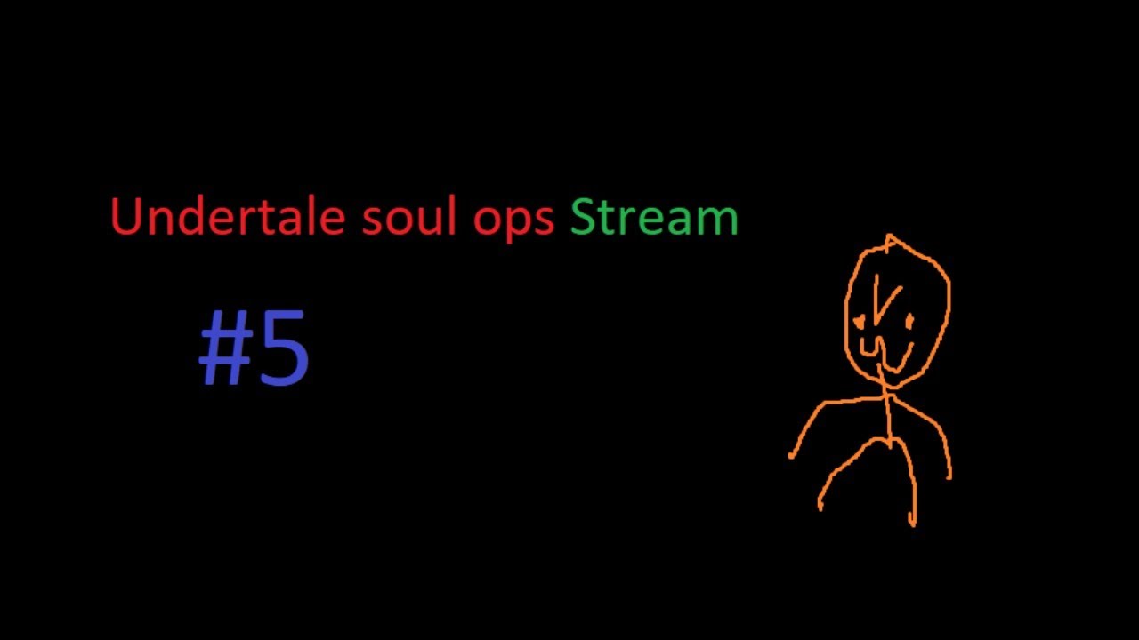 Undertale soul OPs Stream #5 (check the description) - YouTube