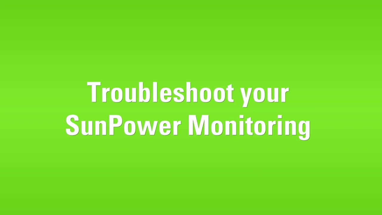 Troubleshoot Your SunPower Monitoring - YouTube