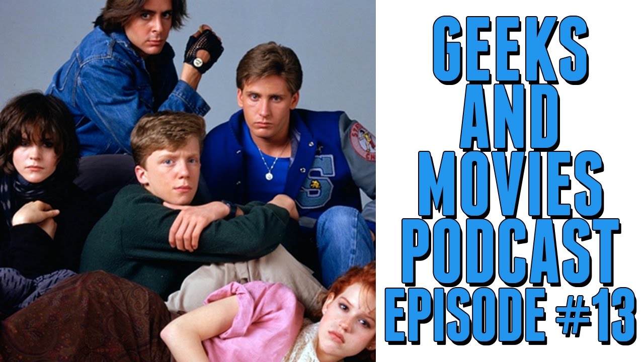 Geeks And Movies Podcast Episode #13 - The Breakfast Club - YouTube
