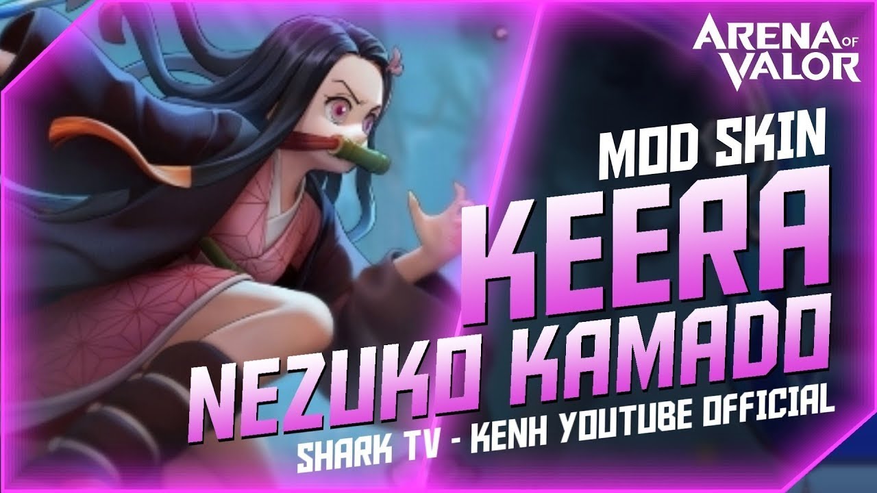 [10/7] MOD SKIN KEERA NEZUKO KAMADO MỚI NHẤT S3-2024 LIÊN QUÂN MOBILE | Shark TV - YouTube