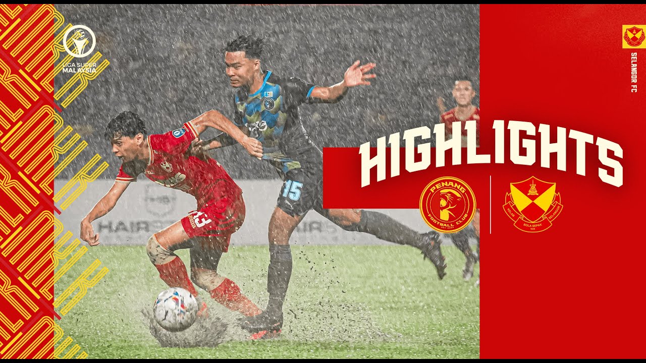 Match Highlights | Penang FC (1-1) Selangor FC | Liga Super Malaysia ...