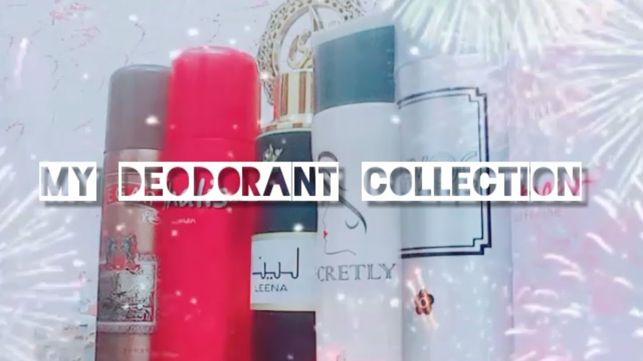 My Deodorant Collection || How To Smell Amazing || - YouTube