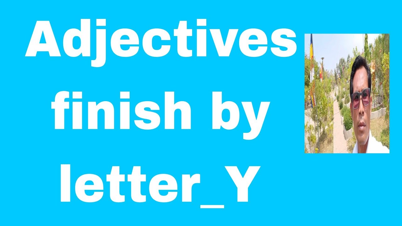 ADJECTIVE WHICH FINISH BY _ LETTER_ Y 08314 - YouTube