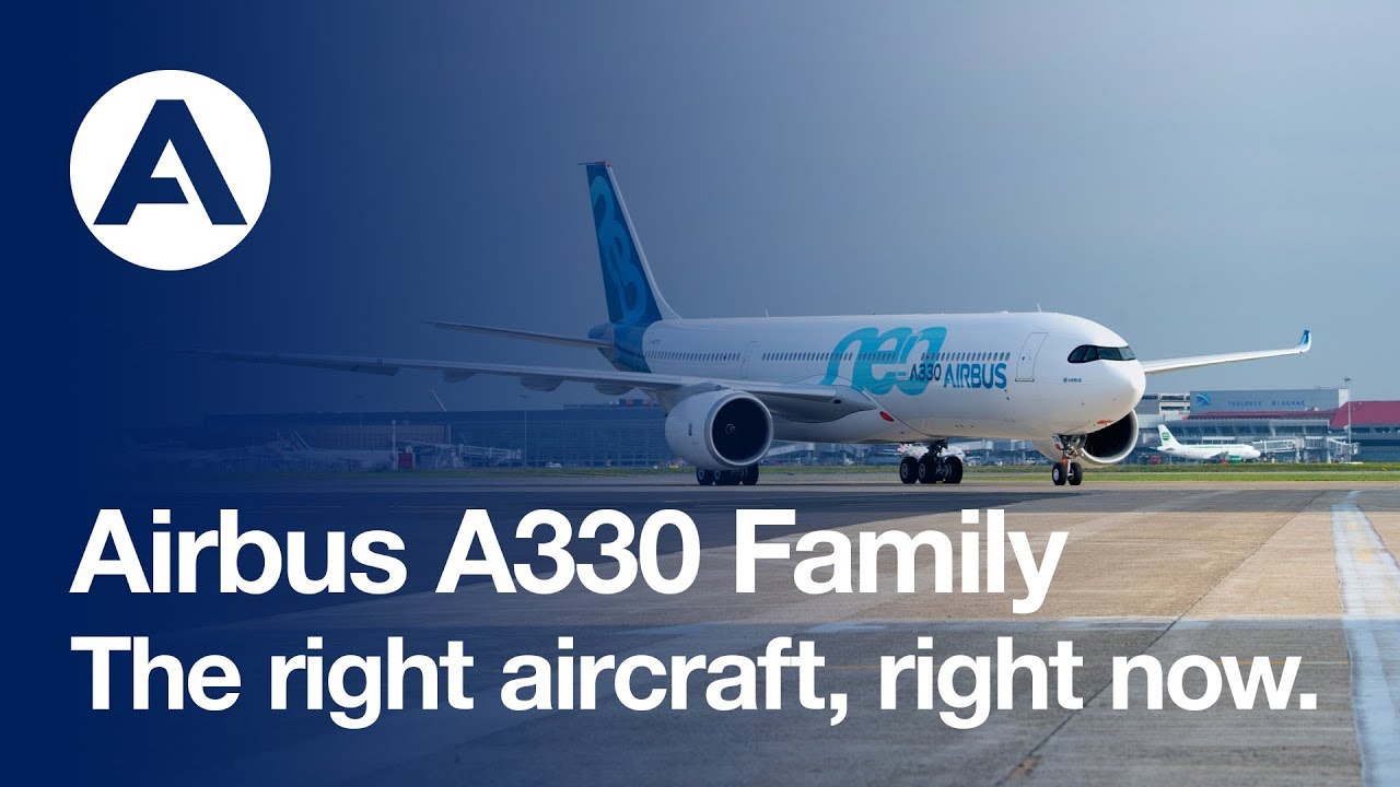 The A330 Family: The right aircraft, right now - YouTube