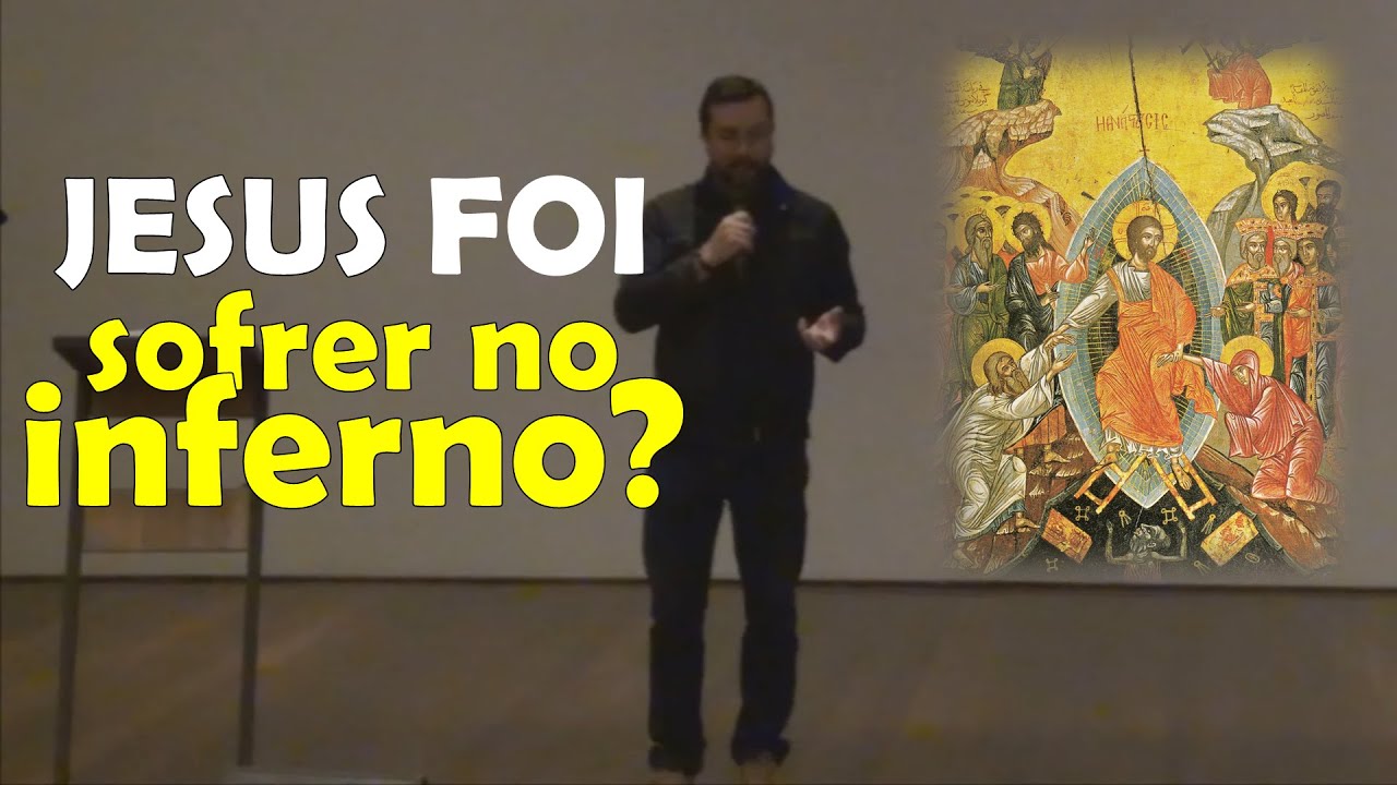 Jesus, ao morrer, foi sofrer nos infernos? Trecho aula 05 - [Desceu à ...