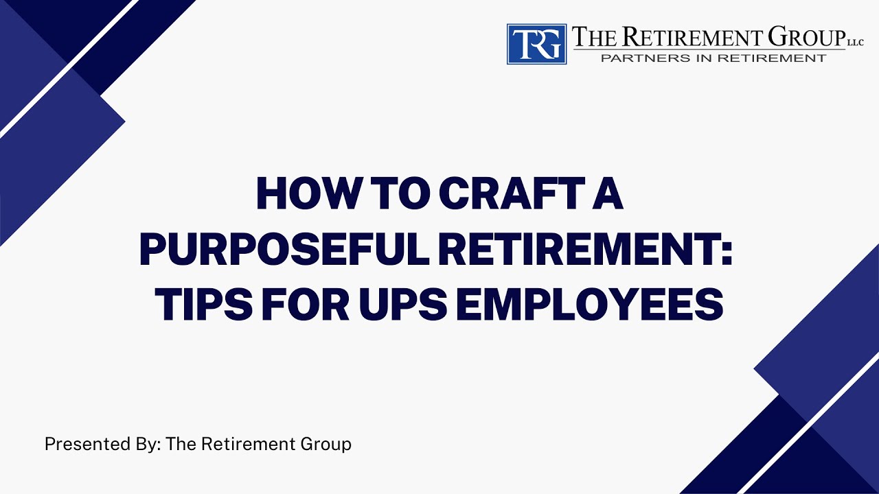 How to Craft a Purposeful Retirement: Tips for UPS Employees - YouTube