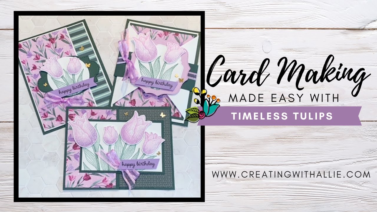 Three Fun folds for Birthday cards using the Timeless Tulips Bundle from Stampin' Up! - YouTube