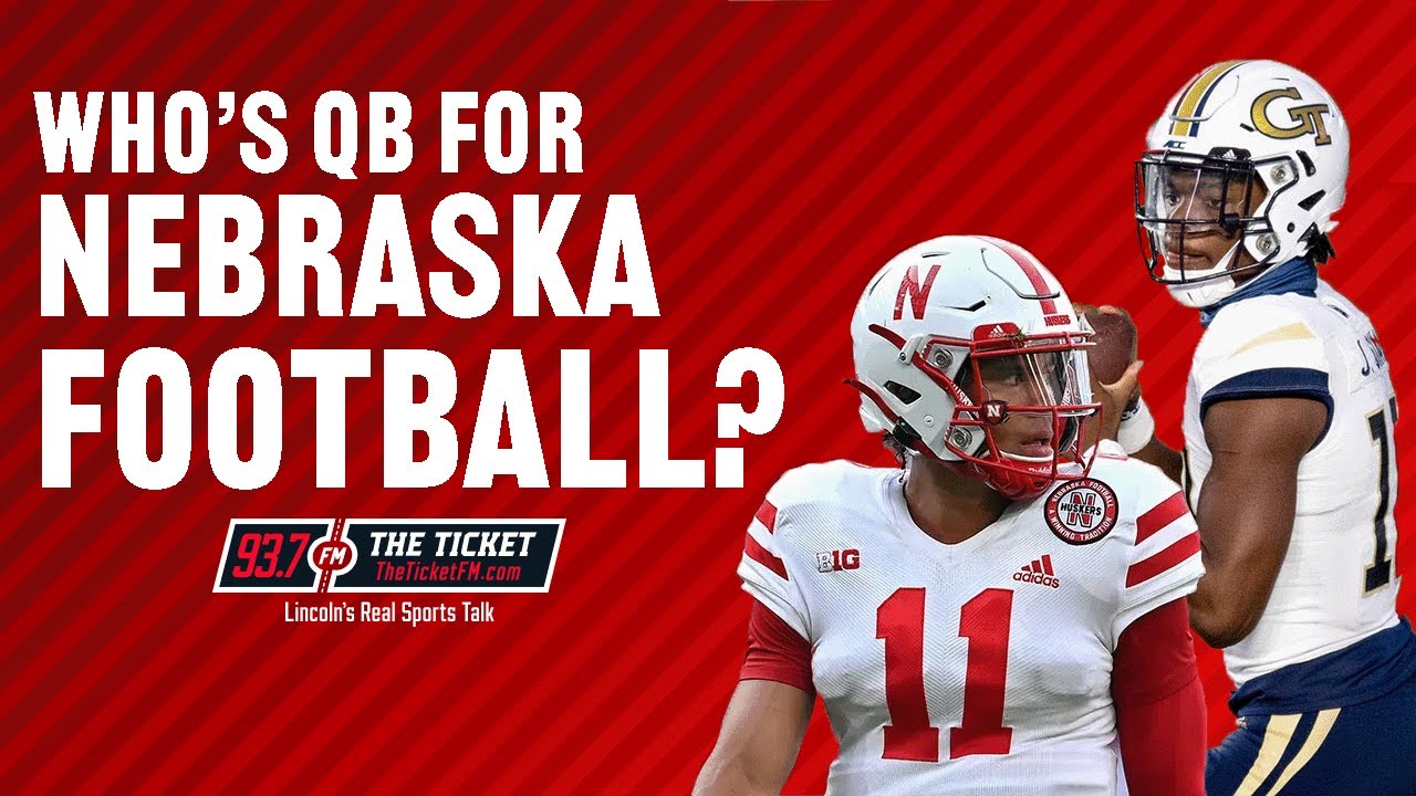 Who Will Be The Starting Quarterback for Nebraska Football | The ...