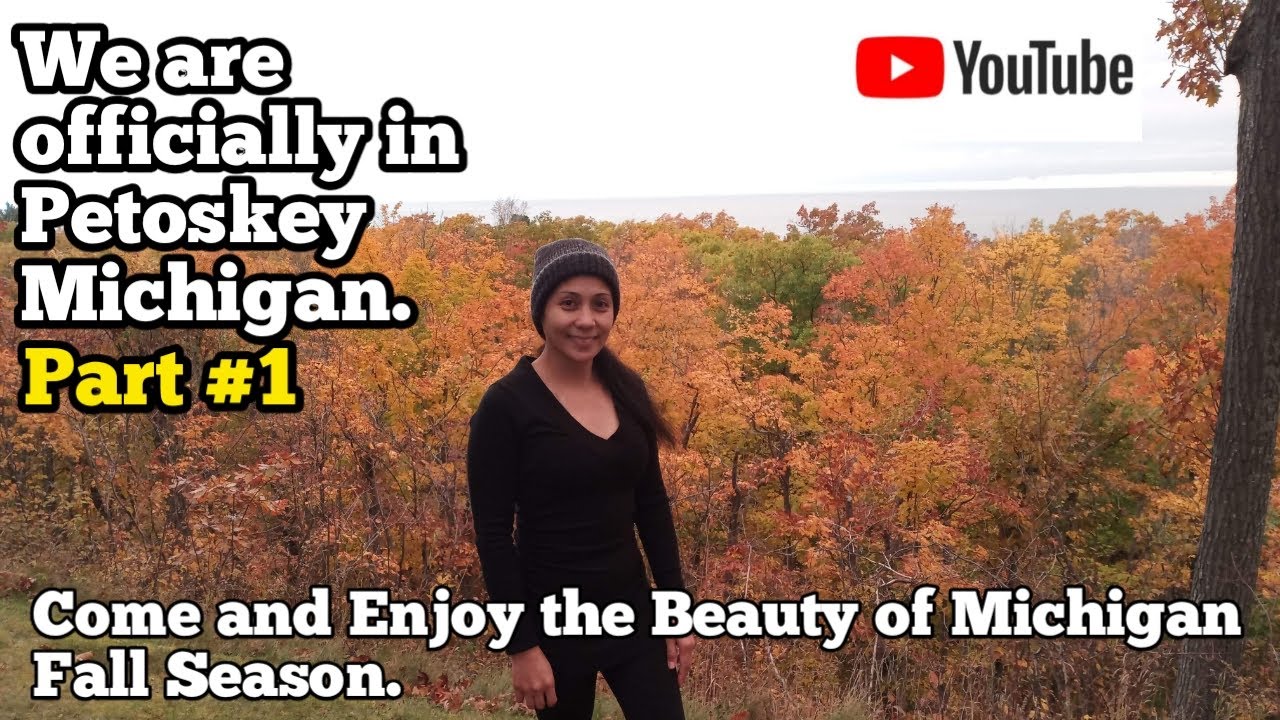We are officially in Petoskey Michigan. Part #1 ( Enjoy the Beauty of ...