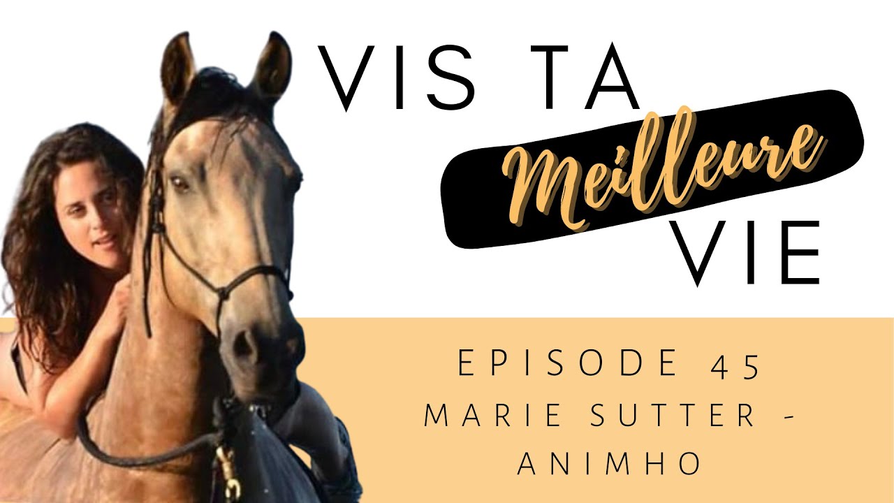 #45 Marie Sutter – dépasser l’adversité pour vivre de sa passion ...