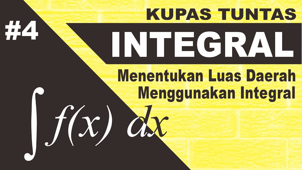 Menentukan Luas Daerah dengan Menggunakan Integral (Integral Part 4 ...