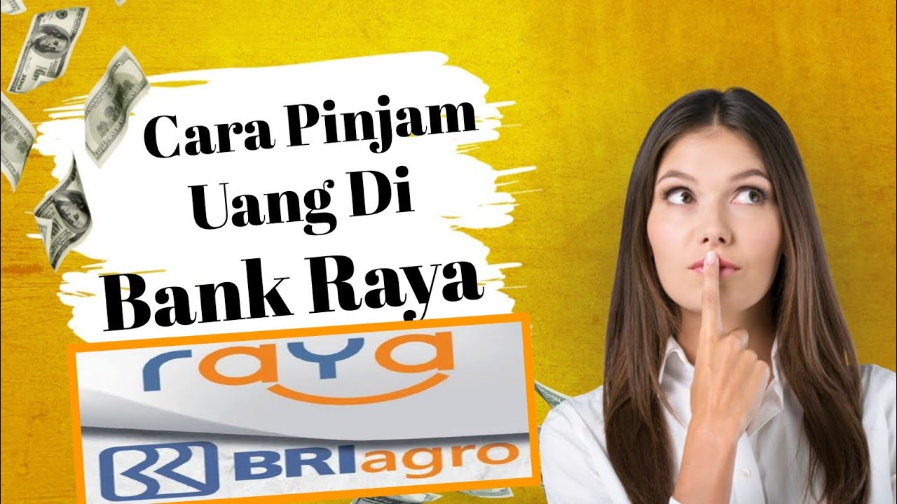 Cara Pinjam Uang Di Aplikasi BANK RAYA | Cara Ajukan Pinjaman Di Bank Raya - YouTube