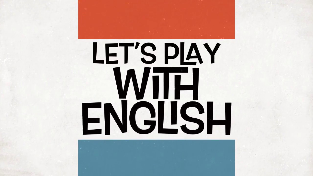 Let's play with English! - YouTube