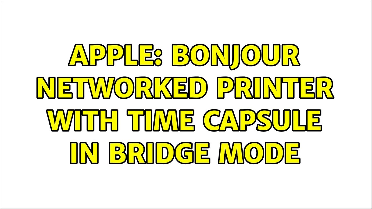 Apple: Bonjour networked printer with Time Capsule in bridge mode - YouTube