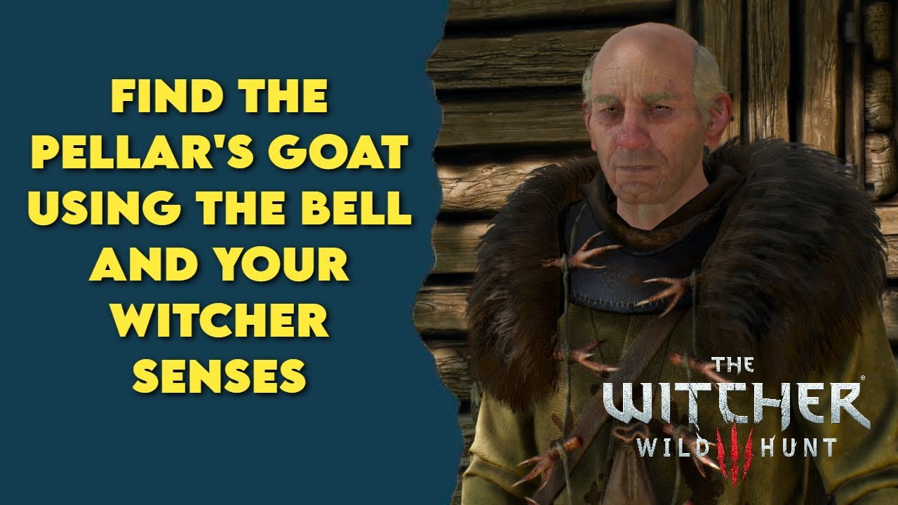 Find the pellar's goat using the bell and your Witcher Senses in ...