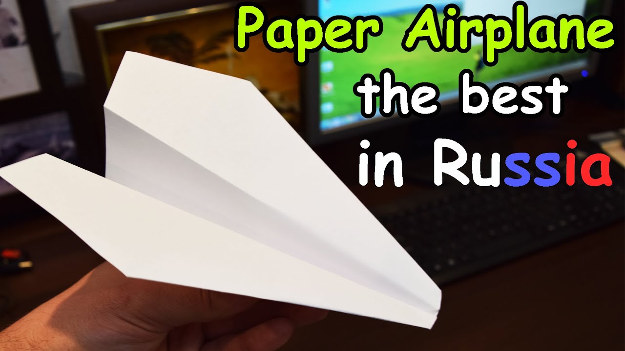 Paper Airplane the best in Russia / How To Make a Paper Airplane - YouTube