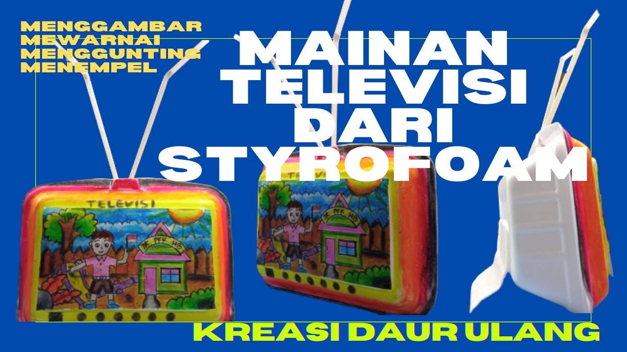 CARA MEMBUAT MAINAN TELEVISI DARI STYROFOAM//KREASI TEMA ALAT ...
