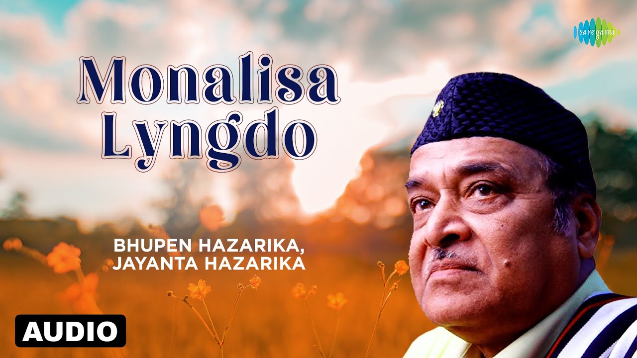 Monalisa Lyngdo | Bhupen Hazarika, Jayanta Hazarika | Assamese Golden Hits | অসমীয়া গীত - YouTube