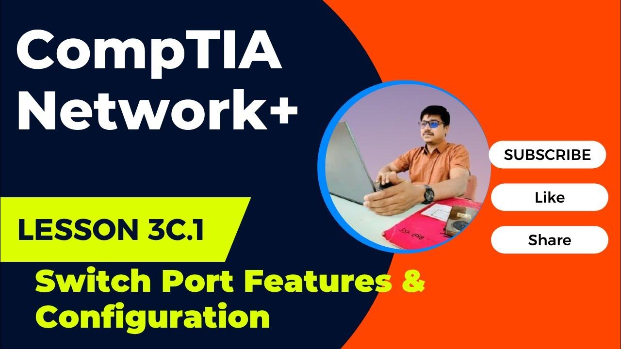 3C.1 Switch Port Features & Configuration | CompTIA Network+ N10-008 - YouTube
