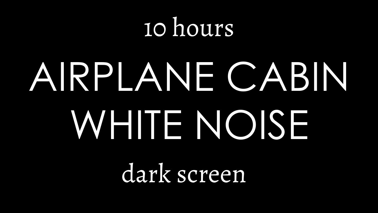Air Plane Cabin | WHITE NOISE | 10 hours | Relax and Rewind | WHITE ...