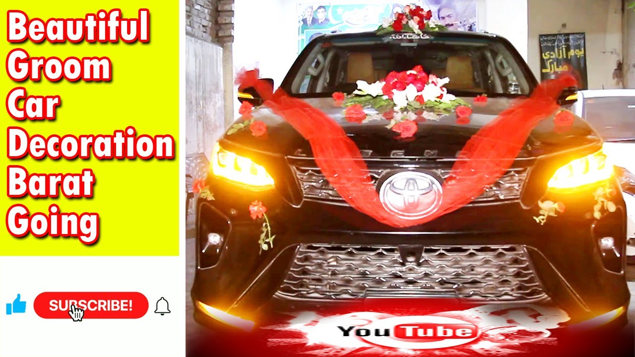 Beautiful Groom Car Decoration | Shadi Ki Car | Barat Going | Lahore ...