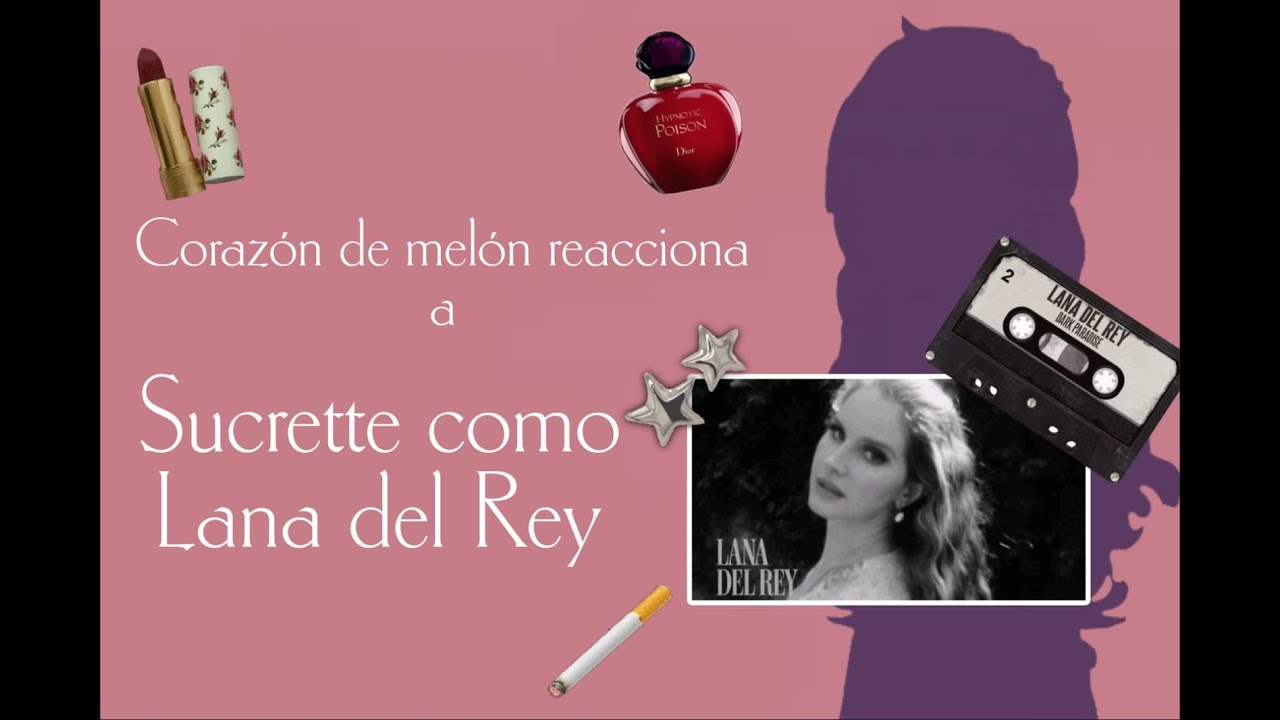 Corazón de Melón reacciona a yn (sucrette) es las canciones de Lana del ...