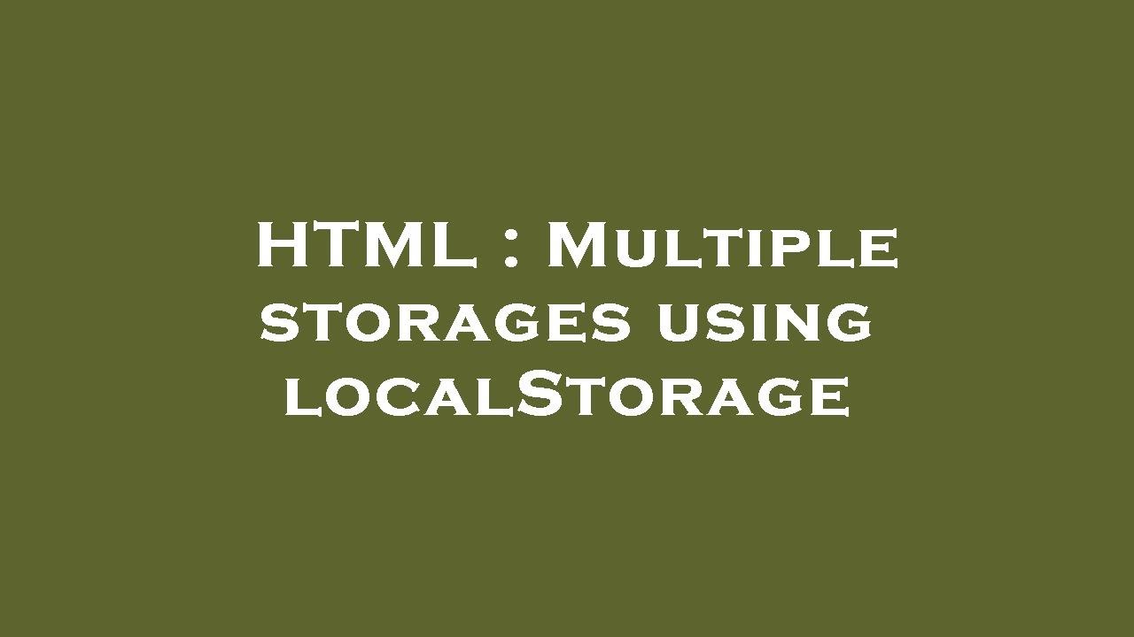 Html Multiple Storages Using Localstorage Youtube 0182