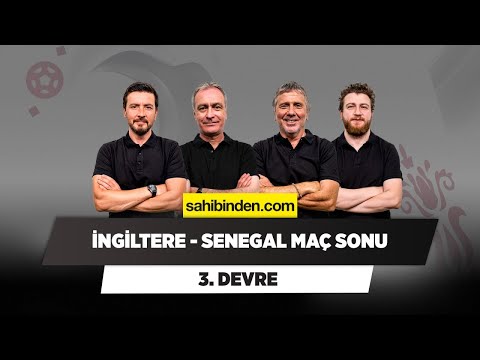 İngiltere - Senegal Maç Sonu | Metin Tekin & Önder Özen & Uğur Karakullukçu & Ersin Düzen | 3. Devre