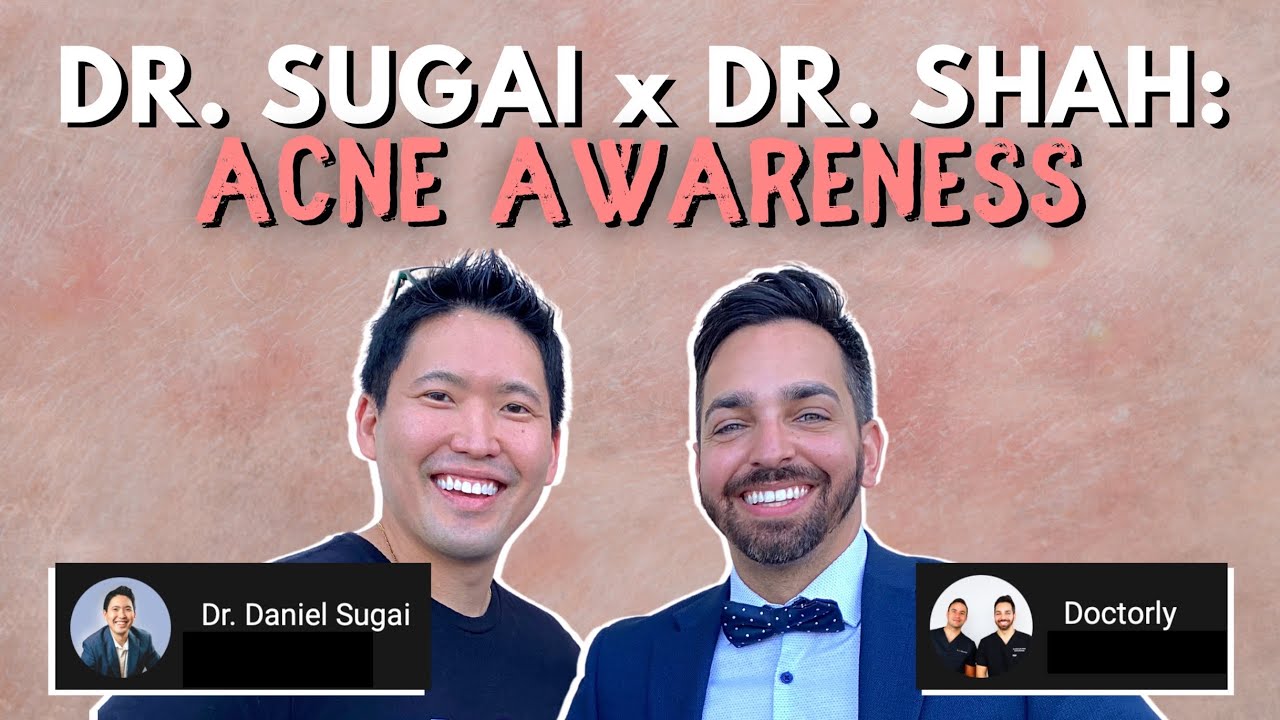 Dr. Sugai x Dr. Shah: Acne Awareness & Acne Products that We Use - YouTube