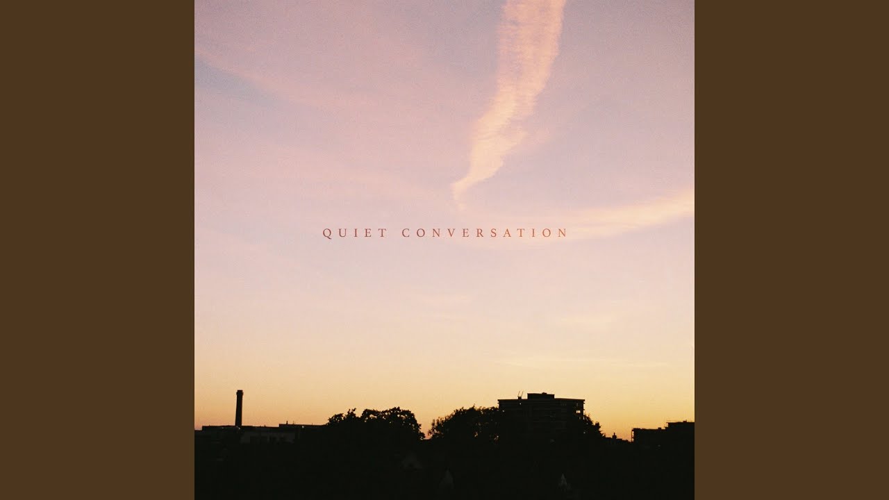 Quiet Conversation - YouTube