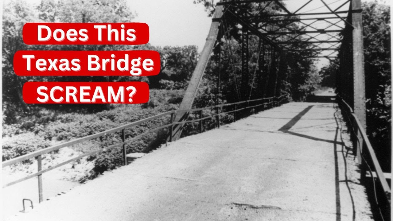 The True Story Of The Texas Screaming Bridge - YouTube