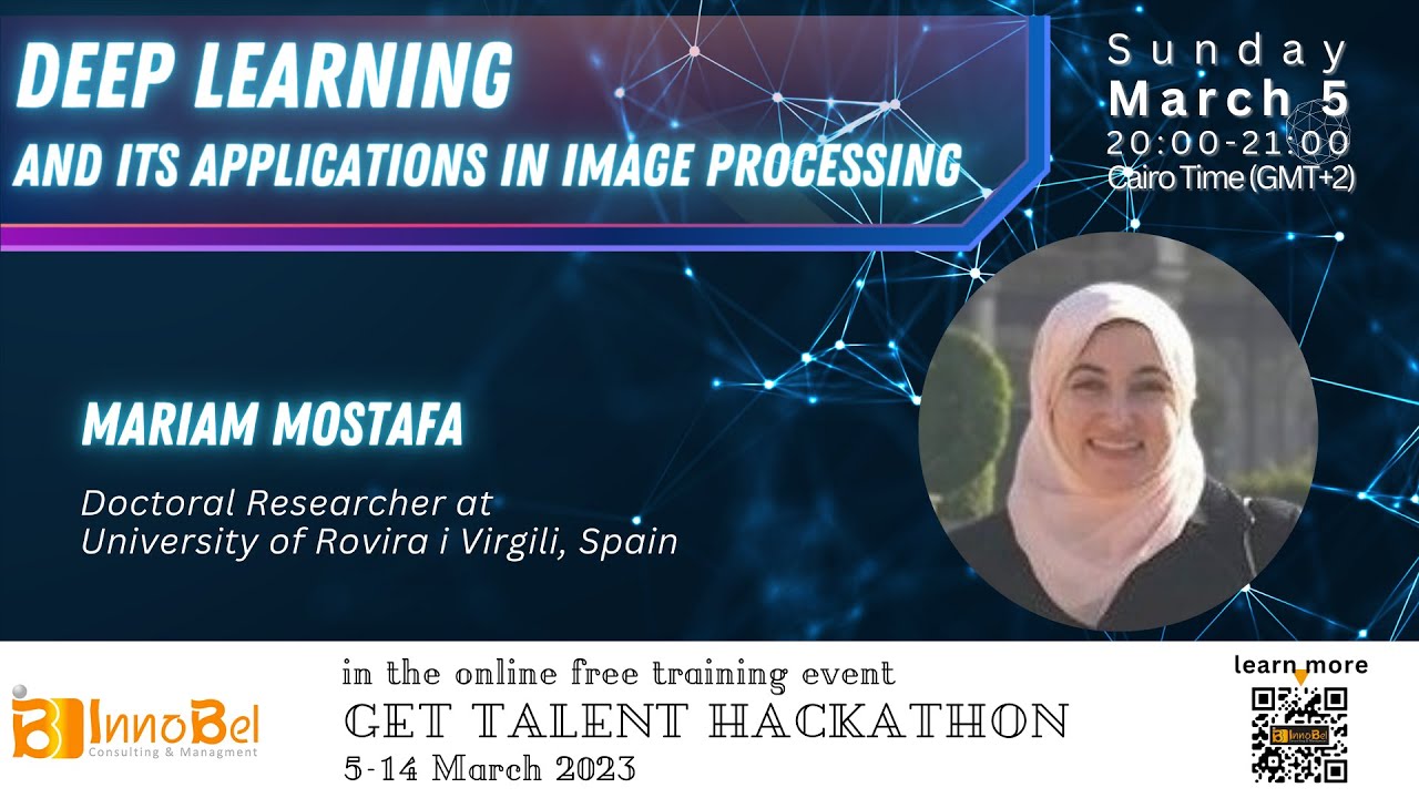 Day1: Deep Learning & its Applications in Image Processing - Mariam Mostafa, Doc. Researcher at ...