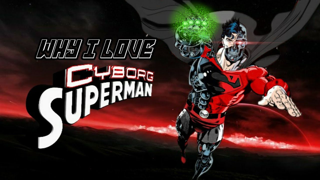 Why I love Cyborg Superman - YouTube