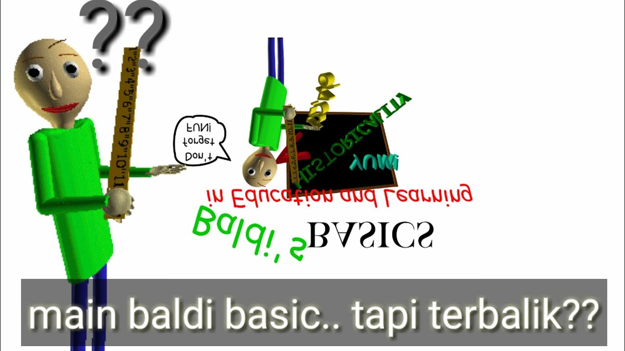 Main baldi basic, tapi TERBALIK?? || Baldi's basic in Education And Learning - YouTube