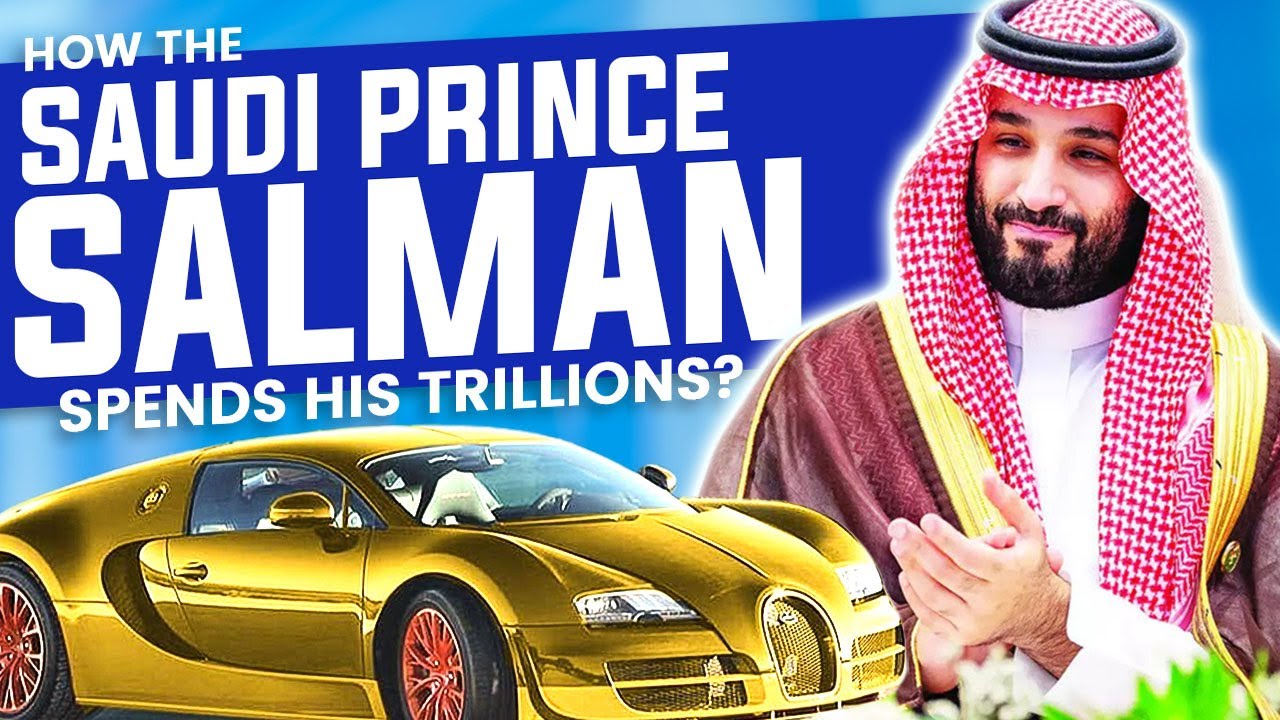 How Saudi's Prince Salman Spends His $2 Trillion Fortune - YouTube