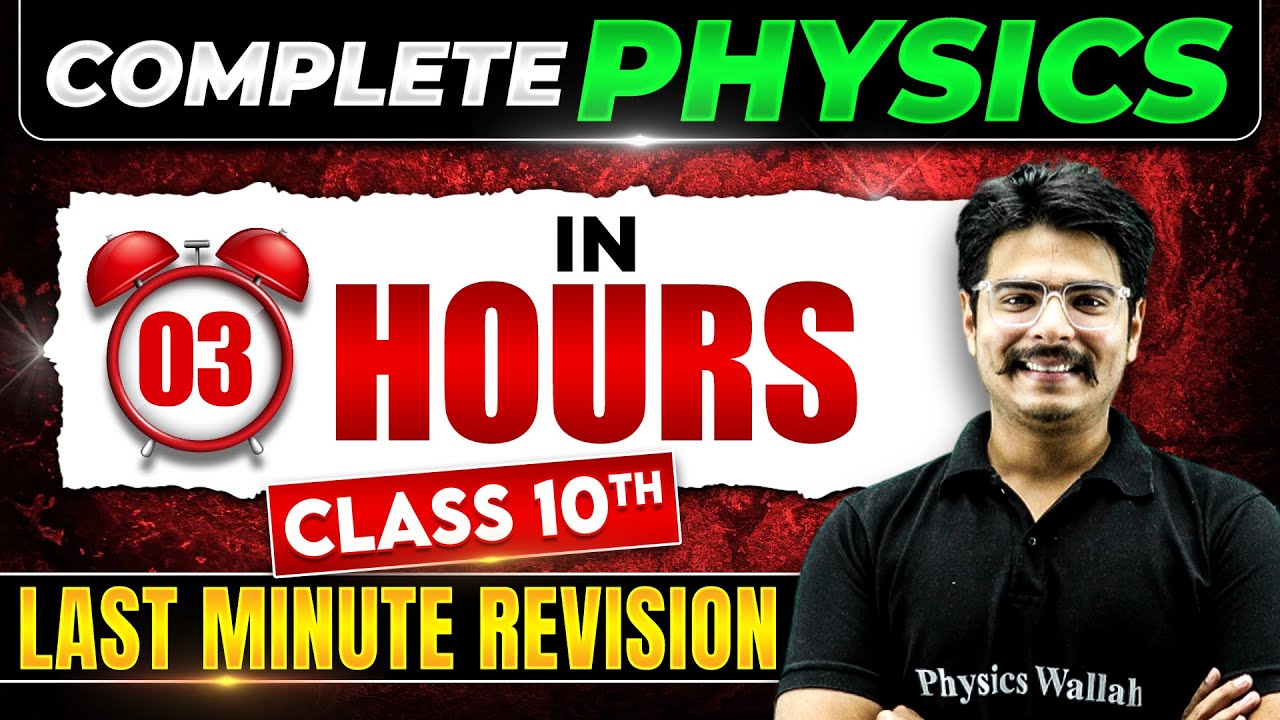 Class 10th Complete PHYSICS in Just 3 Hours | LAST Minute Revision ...
