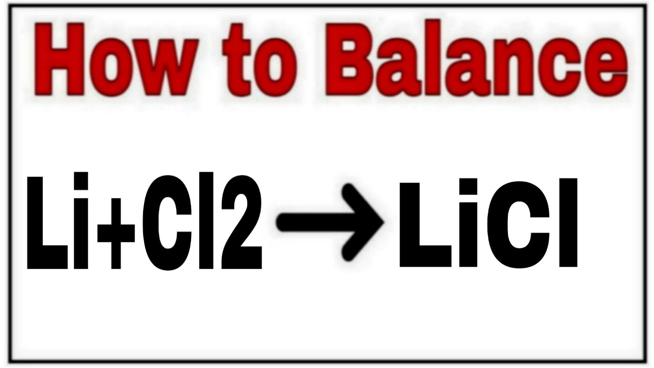 How to balance Li+Cl2=LiCl|Chemical equation Li+Cl2=LiCl|Reaction ...