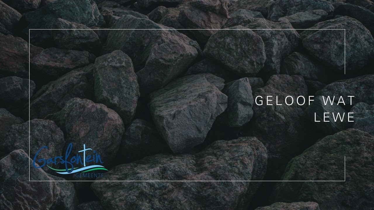 Geloof wat lewe. - YouTube