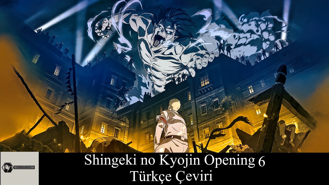 【Attack on Titan / Shingeki no Kyojin Opening 6】『Türkçe Çeviri』 - YouTube