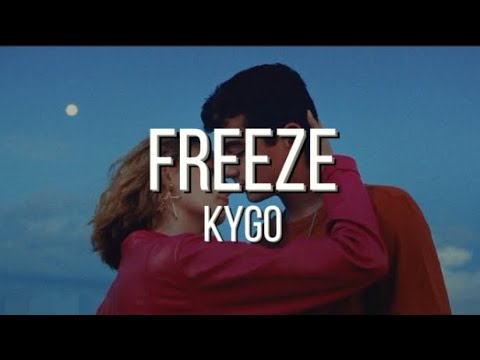 Kygo - Freeze (LYRICS) - YouTube
