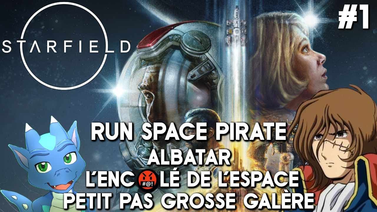 PC FR - STARFIELD - ALBATAR RUN SPACE PIRATE - Ep 1 - Petit Pas Grosse ...
